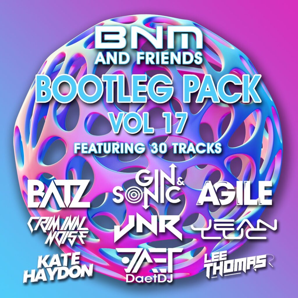 BNM Bootleg Pack Volume 17 - Download mp3 EDM for Dj