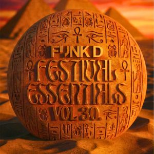 Funk D present Festival Essentials Volume 30 - Download EDM